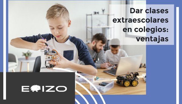 Dar clases extraescolares en colegios: ventajas